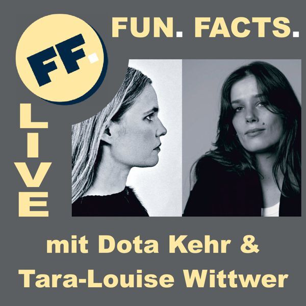 FUN FACTS mit Dota Kehr & Tara-Louise Wittwer & Konzert / Dota Kehr SOLO
